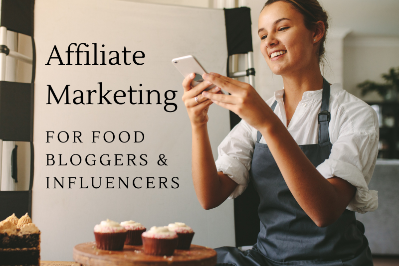 How Food Bloggers and Influencers Can Monetize With Affiliate Marketing ...